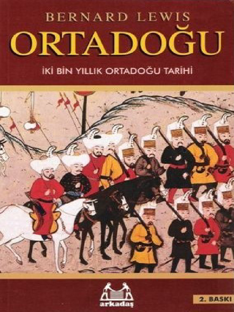 Bernard Lewis - Ortadoğu - İki Bin Yıllık Ortadoğu Tarihi-Arkadaş ...