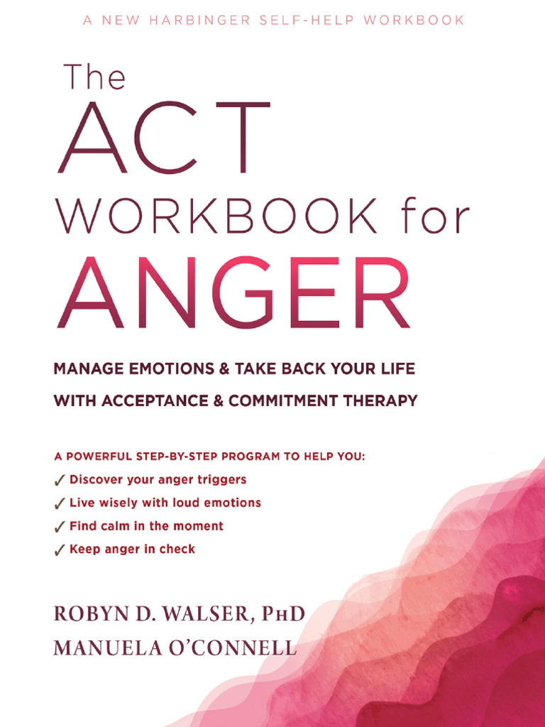 The ACT Workbook For Anger - Manage Emotions and Take Back Your Life ...