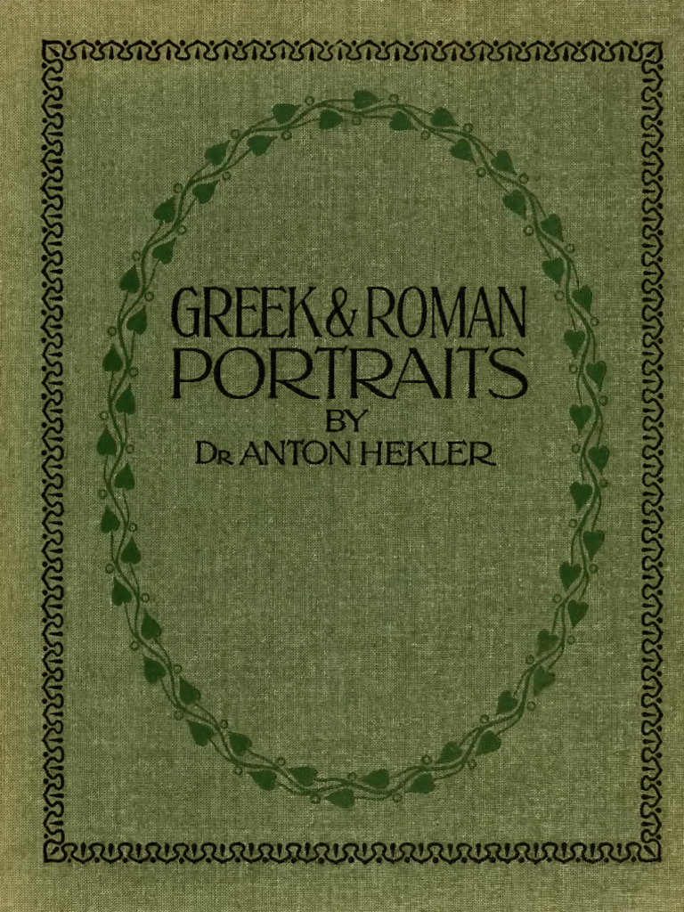 HEKLER, A. (1912) - Greek & Roman Portraits (1912) | PDF