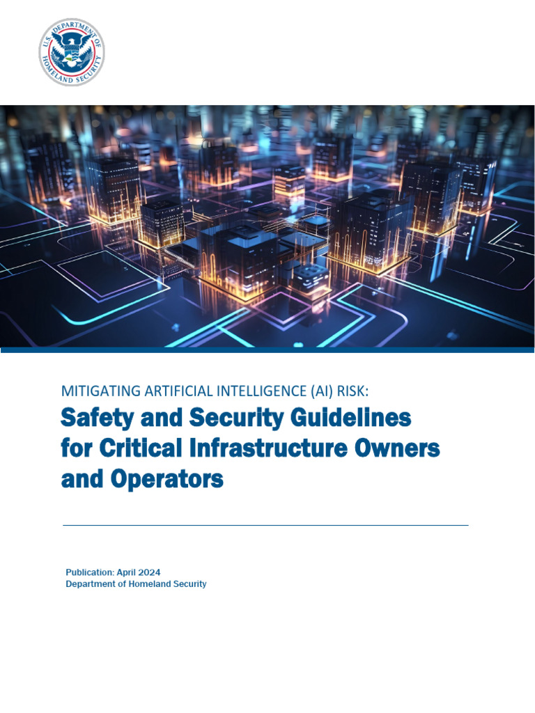 MITIGATING ARTIFICIAL INTELLIGENCE (AI) RISK Safety and Security Guidelines For Critical ...
