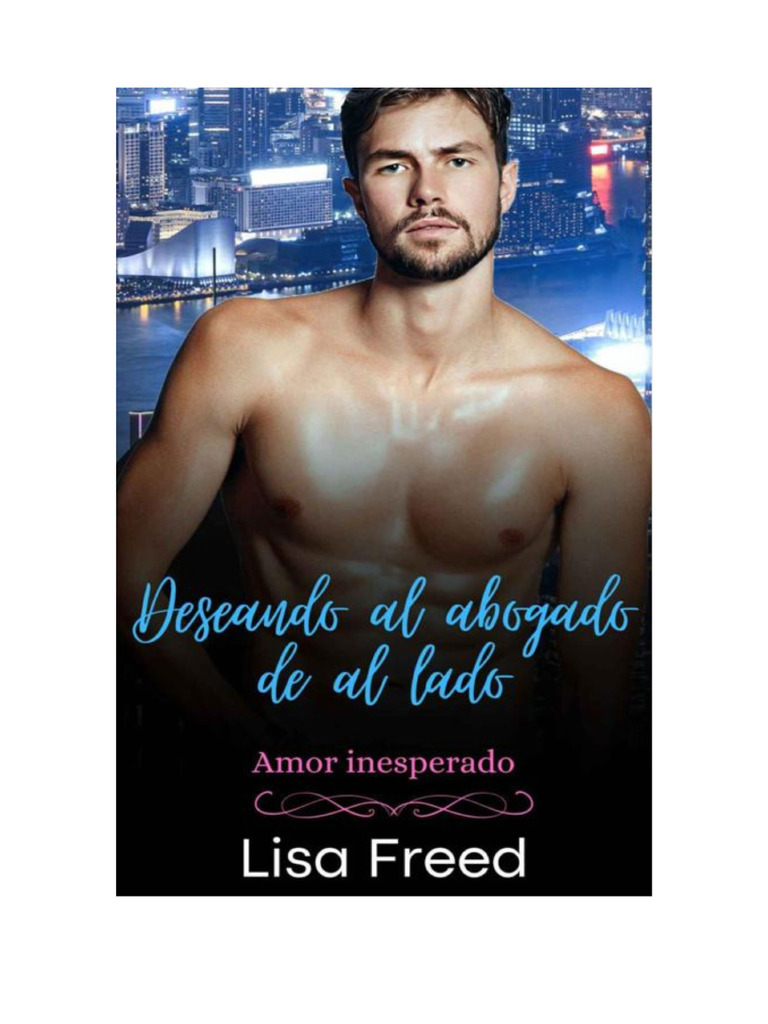 Amor Inesperado 2 .Deseando Al Abogado de Al Lado - Lisa Freed | PDF