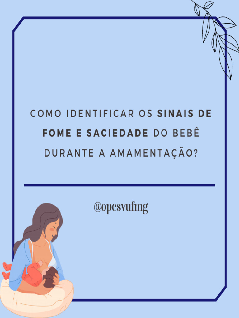Como Identificar Os Sinais de Fome e Saciedade Do Bebê Durante A ...