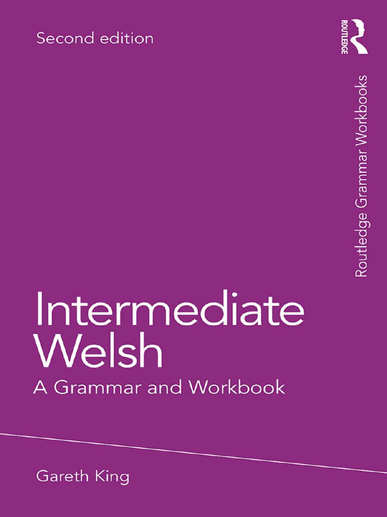 Gareth King - Intermediate Welsh - A Grammar and Workbook-Routledge ...