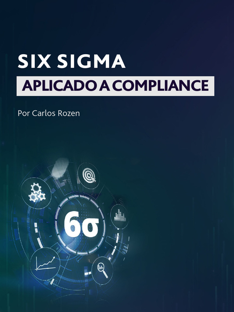 Six Sigma & Compliance | PDF | Systems Thinking | Quality Management