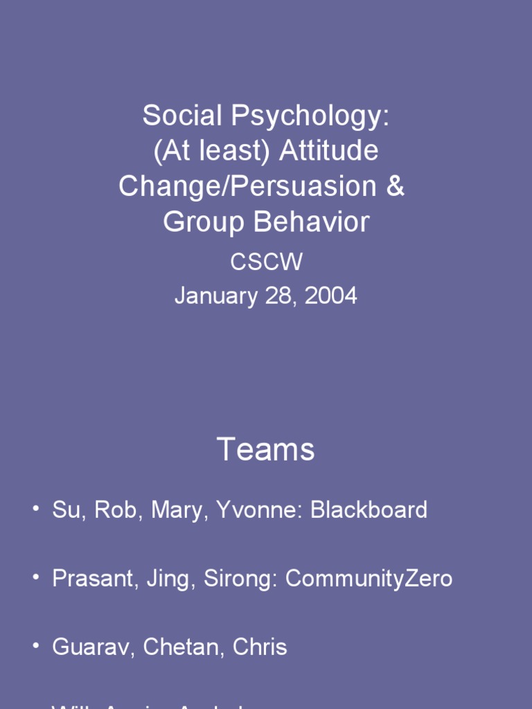 Social Psychology: (At Least) Attitude Change/Persuasion & Group ...