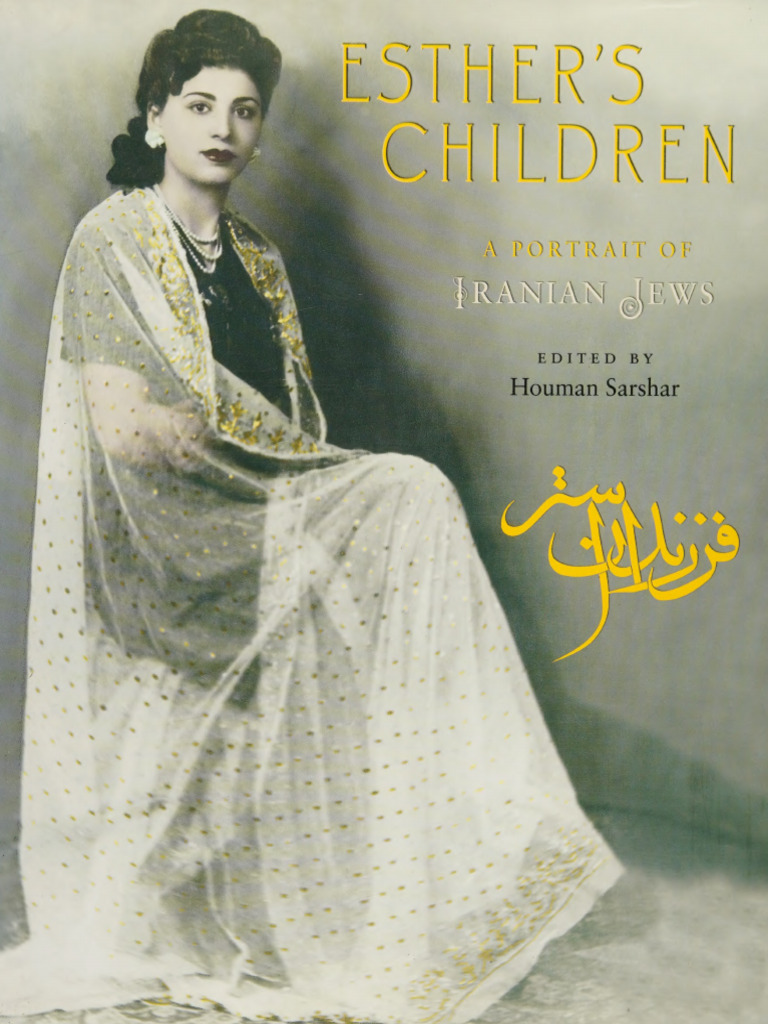 Houman Sarshar (Ed.) - Esther's Children - A Portrait of Iranian Jews ...