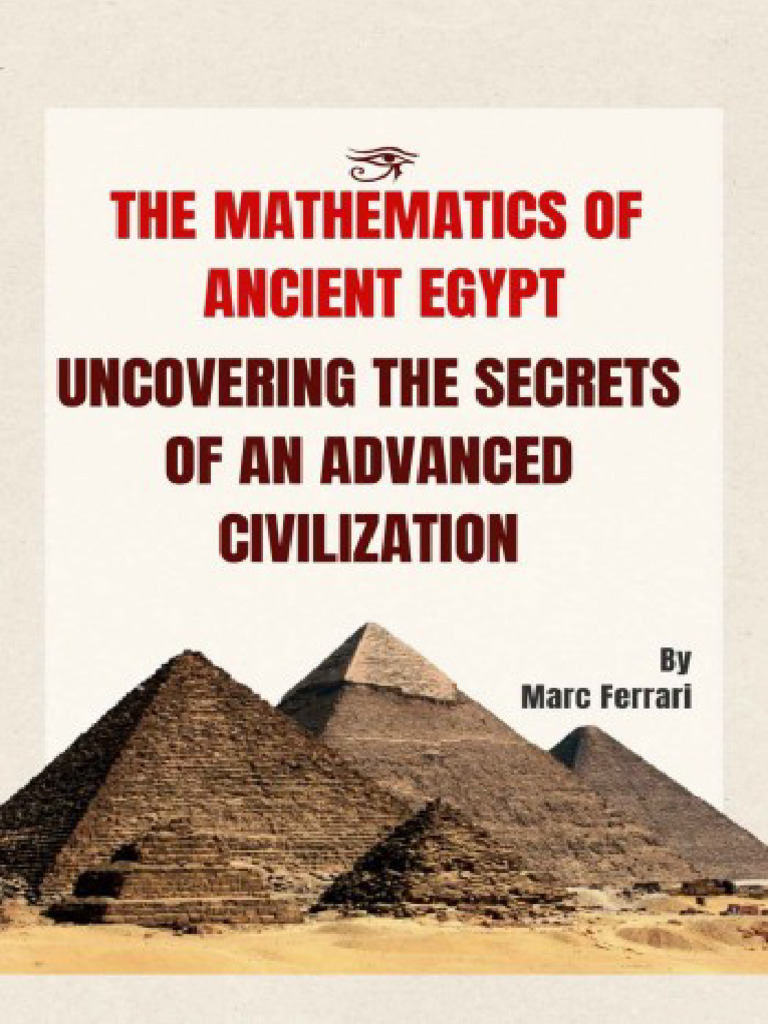 The Mathematics of Ancient Egypt Uncovering The Secrets of An Advanced ...