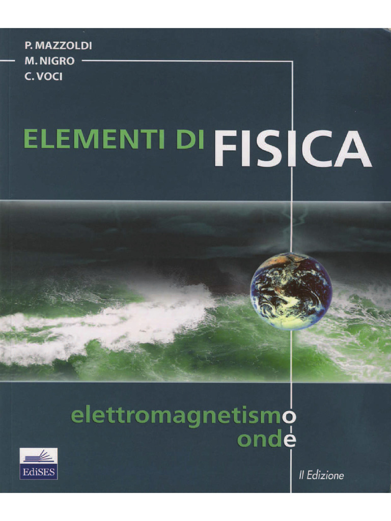 Elementi Di Fisica - Elettromagnetismo e Onde - P.mazzoldi - M.nigro - C.voci - EdiSES - 2a Ed ...