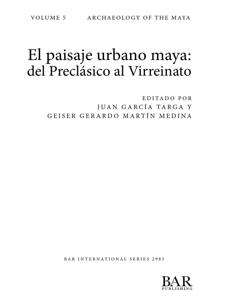 El Paisaje Urbano Maya. Del Preclásico Al Virreinato - Juan Garcia ...