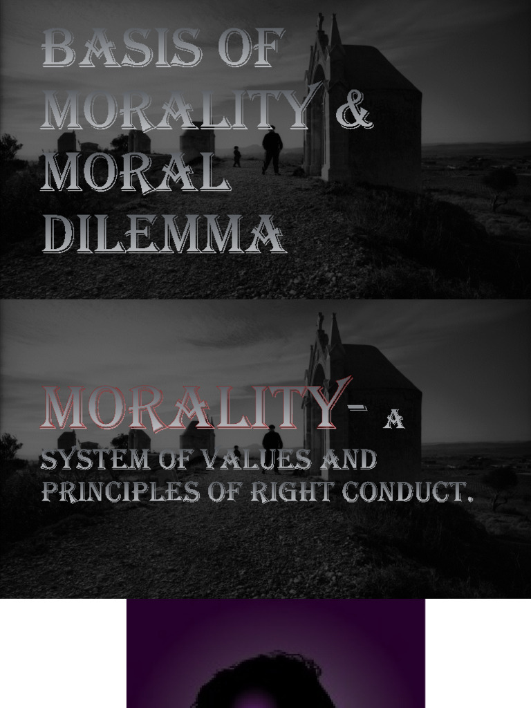 Lesson 4 - Basis of Morality & Moral Dilemma | PDF