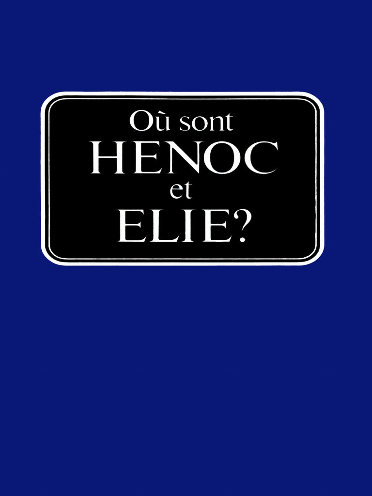 Ou Sont Henoc Et Elie | PDF