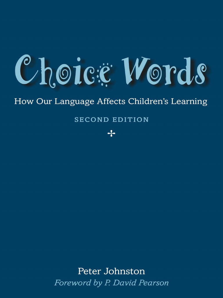 Choice Words - How Our Language Affects Children's Learning, 2nd ...