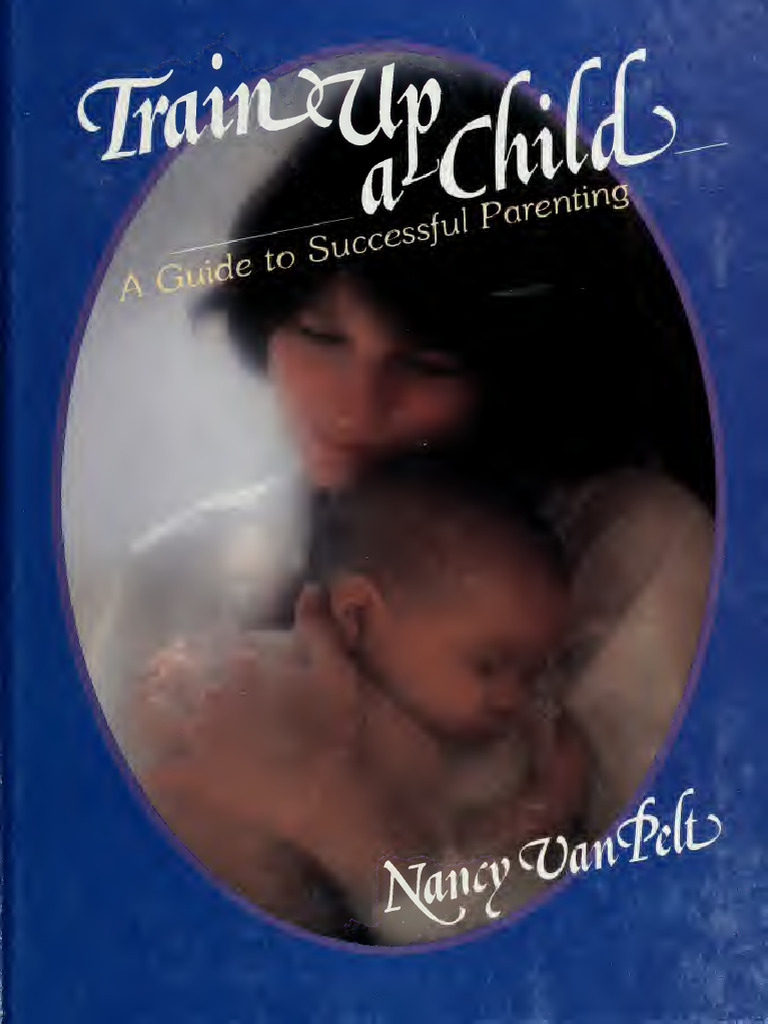 Train Up A Child Nancy Van Pelt | PDF