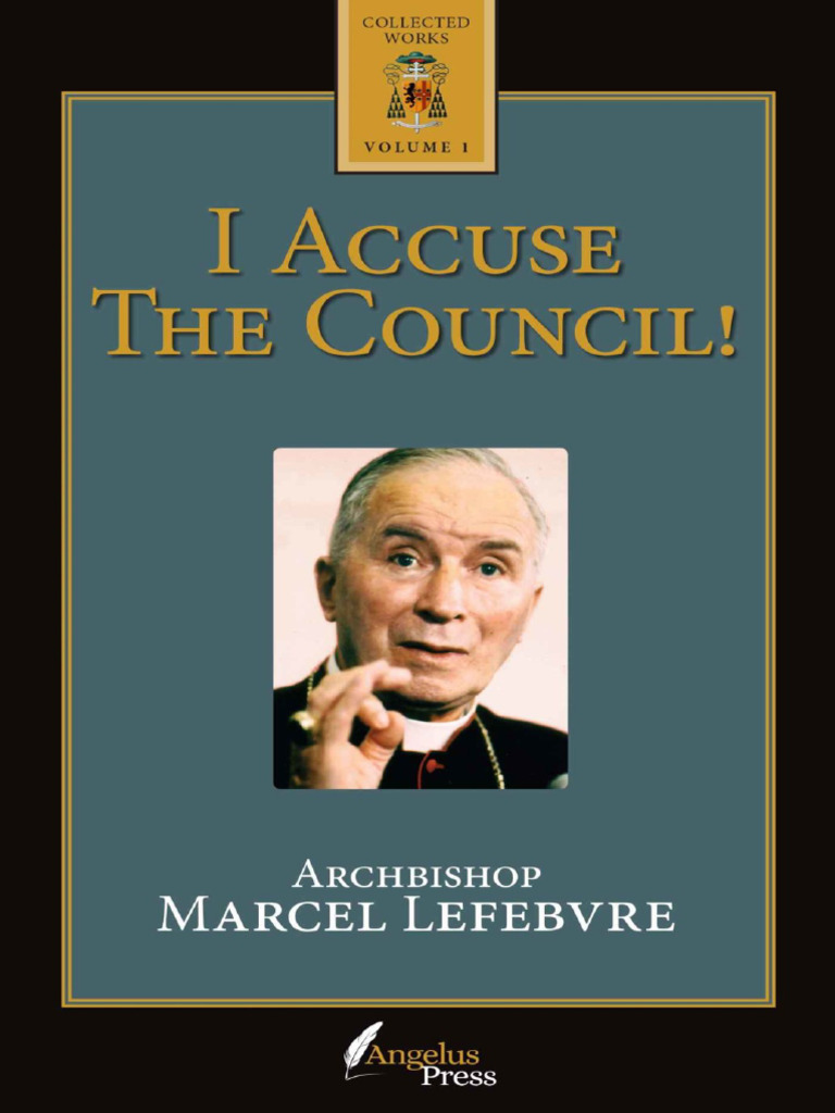 I Accuse The Council (Archbishop Marcel Lefebvre) (Z-Library) | PDF