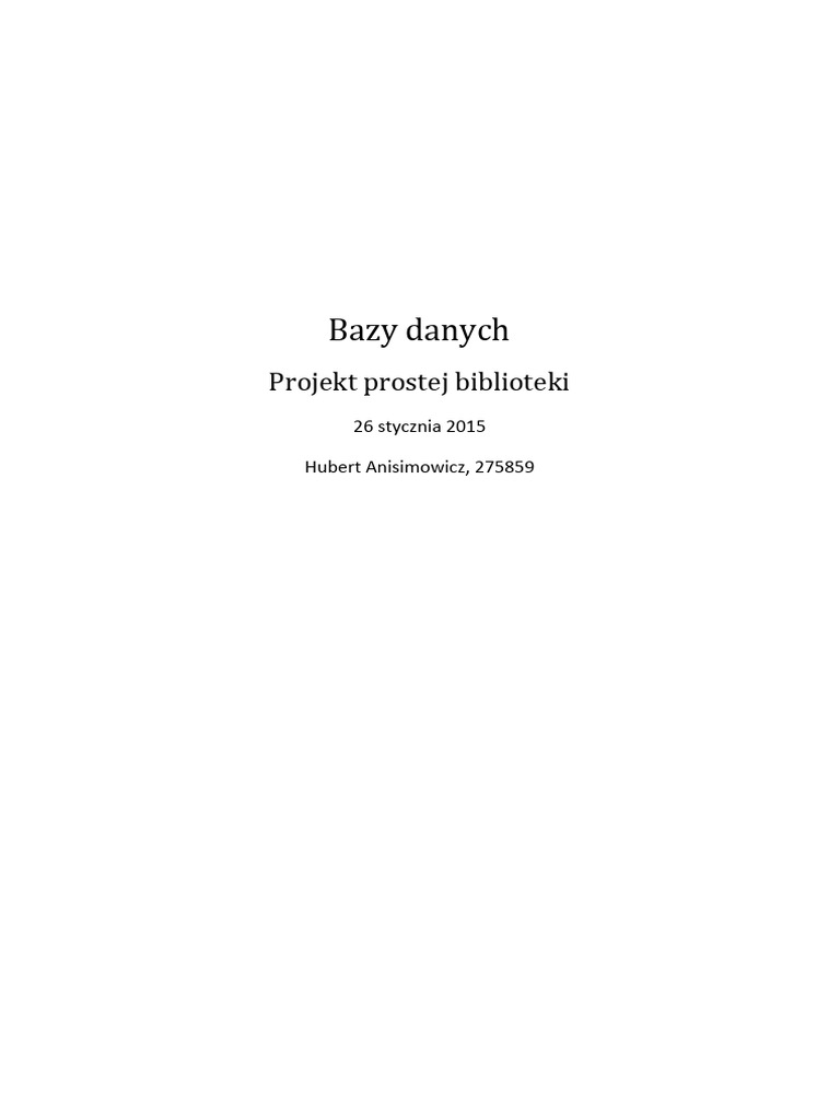 Bazy Danych. Projekt Prostej Biblioteki. 26 Stycznia Hubert Anisimowicz | PDF