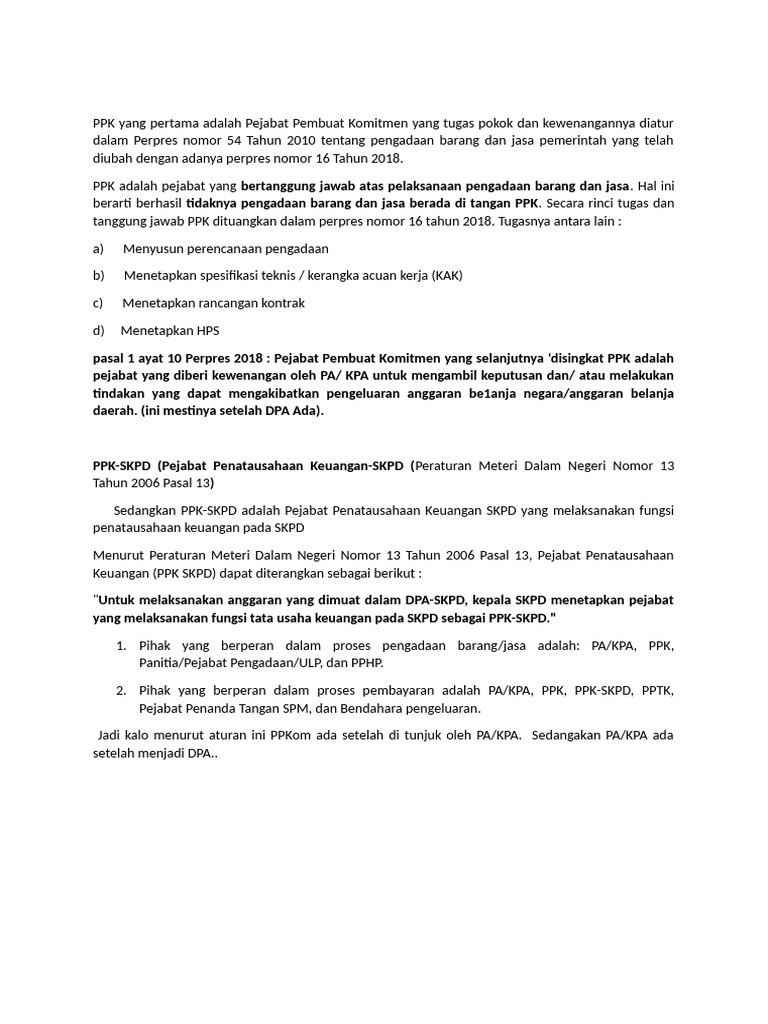 PPK yang pertama adalah Pejabat Pembuat Komitmen yang tugas pokok dan kewenangannya diatur dalam ...