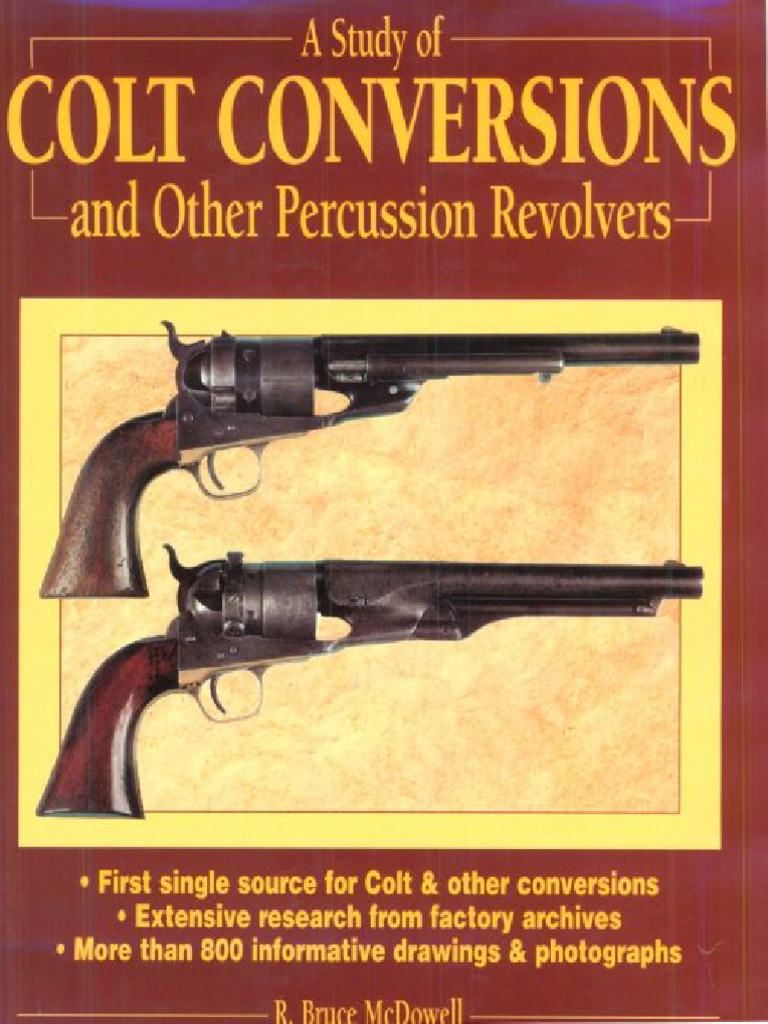A Study of Colt Conversions and Other Percussion Revolvers | PDF