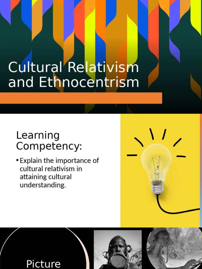 PPT3 - Ethnocentrism and Cultural Relativism 1 | PDF