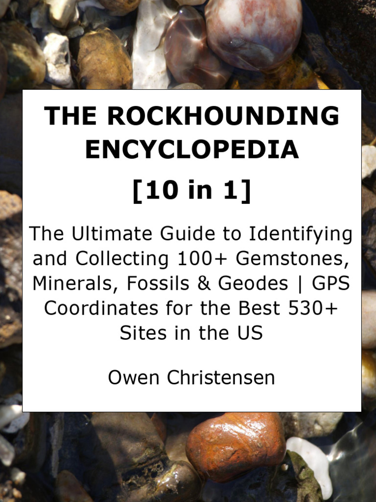 The Rockhounding Encyclopedia Advanced | PDF