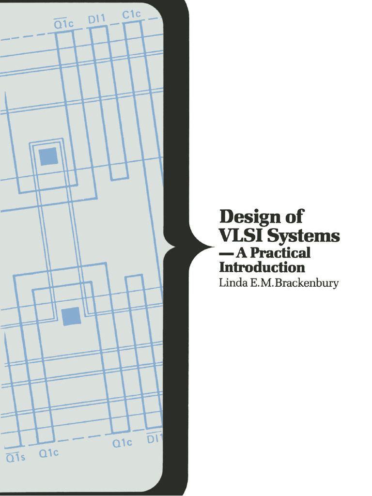 Design of VLSI Systems - A Practical Introduction by Linda E. M. Brackenbury (Auth.) (Z-Lib ...