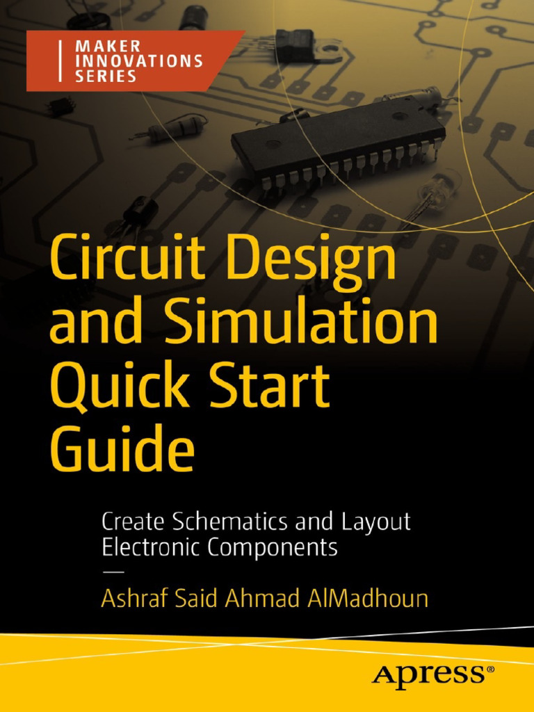 Circuit Design and Simulation Quick Start Guide Create Schematics and Layout Electronic ...