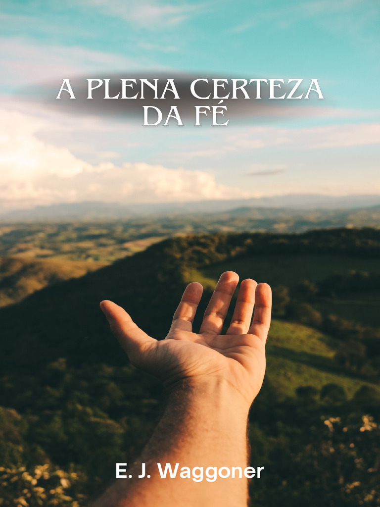 A Plena Certeza Da Fé E. J Waggoner PDF | PDF