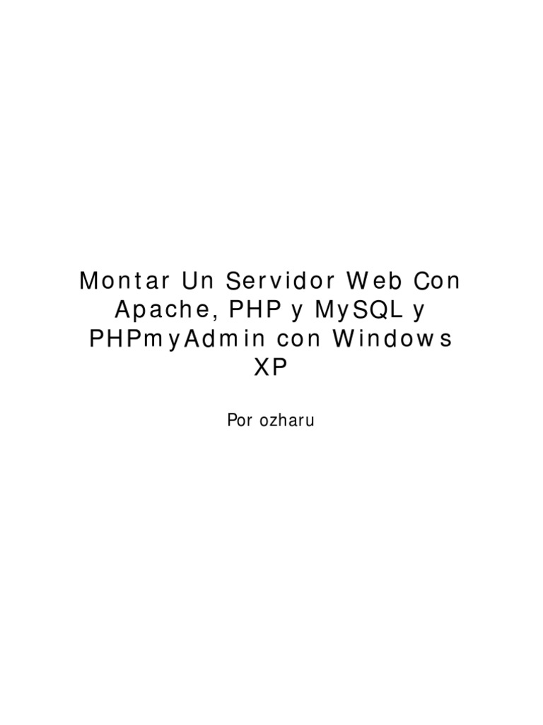 Montar Un Servidor Web Con Apache, PHP y MySQL y PHP My Admin Con ... Montar Un Servidor Web Con Apache, PHP y MySQL y PHP My Admin Con ...