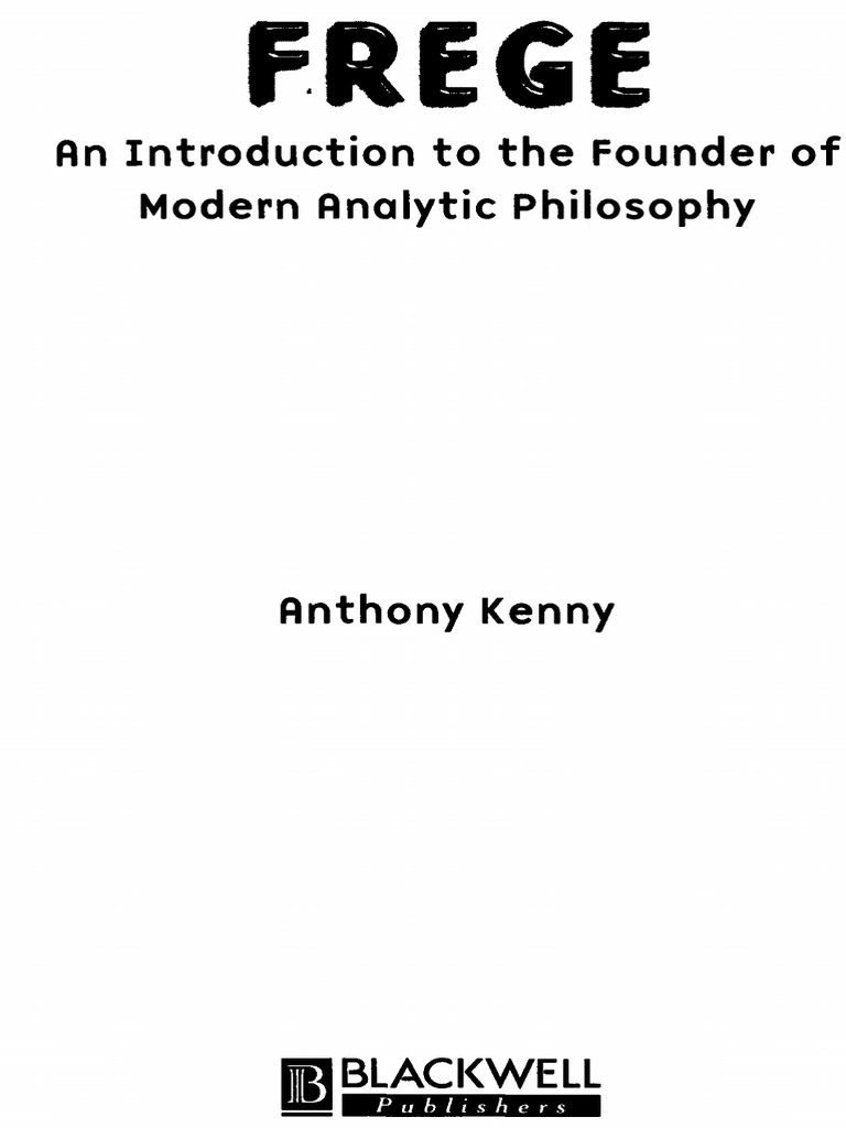 Kenny (2000) Frege - An Intro To The Founder of Modern Analytic ...
