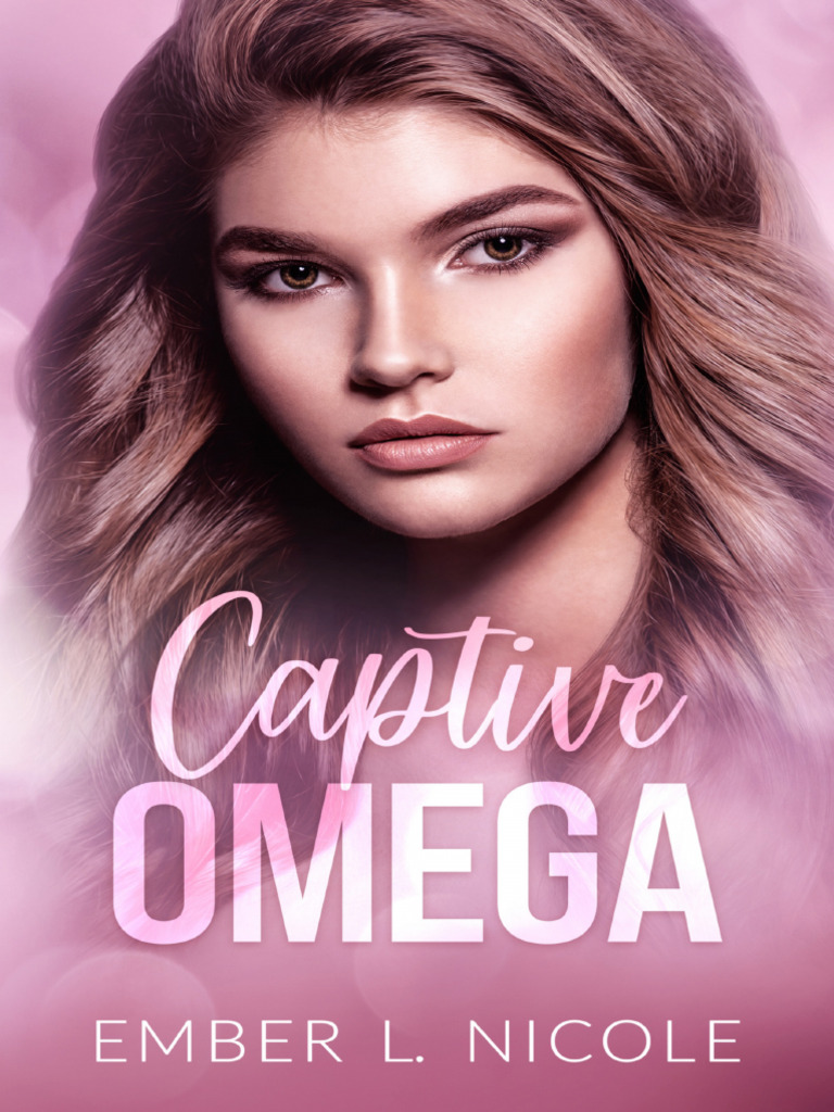 Captive Omega 40 Their Precious O - Ember L. Nicole-1-300 | PDF