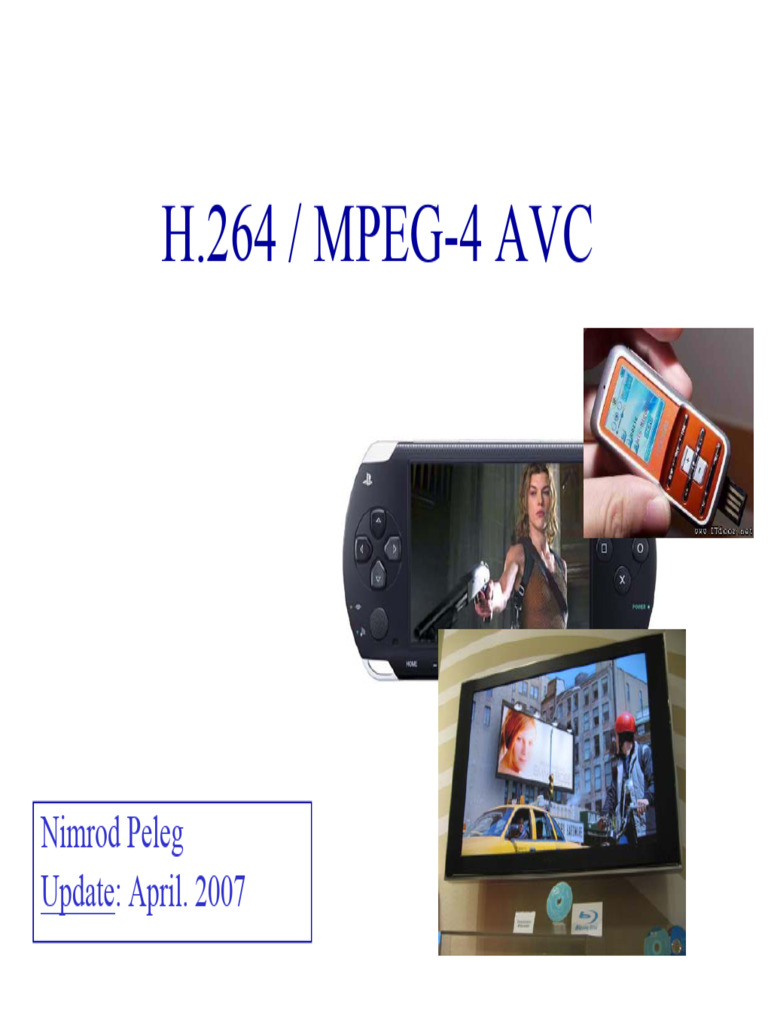 H.264 / MPEG-4 AVC: Nimrod Peleg Update: April. 2007 | PDF
