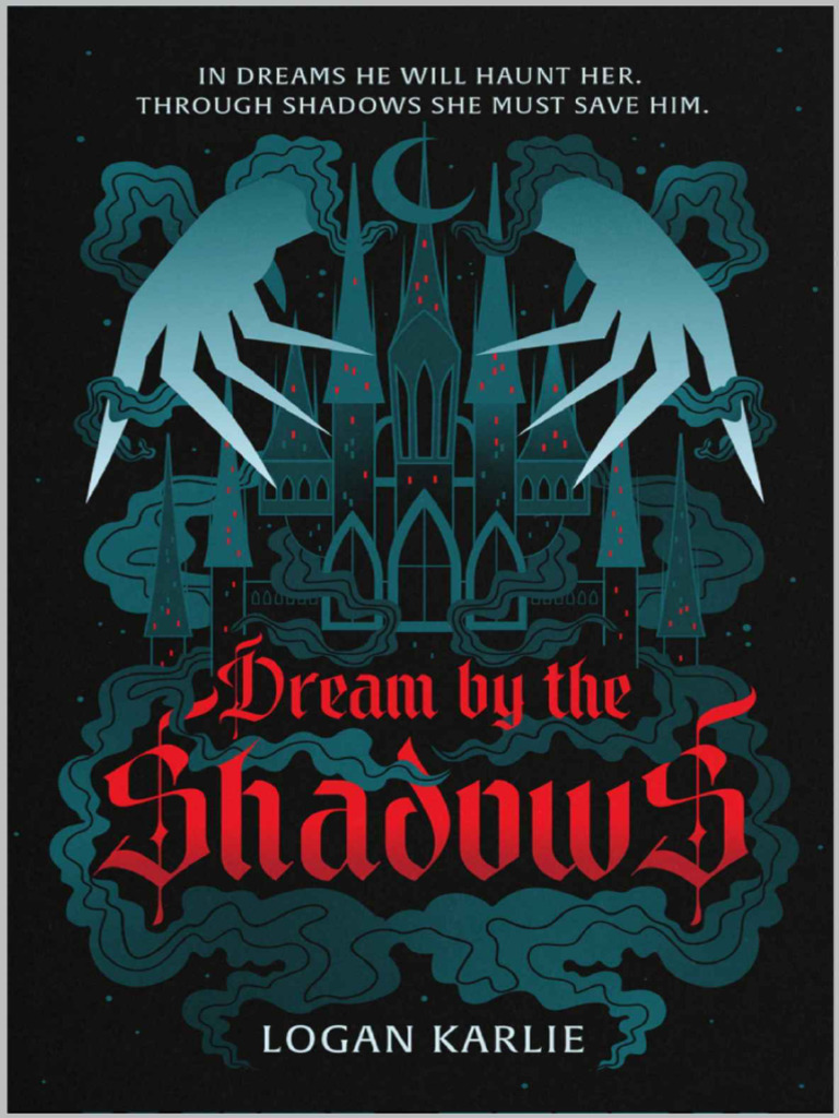 Dream by the Shadows (Shadow Weaver Duology, Book 1) (Logan Karlie) (Z-Library) | PDF