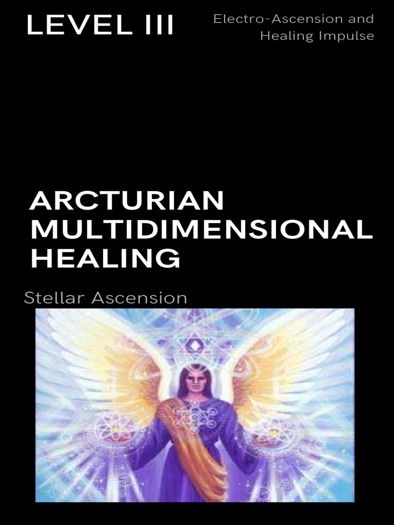 ARCTURIAN HEALING - LEVEL 3 | PDF