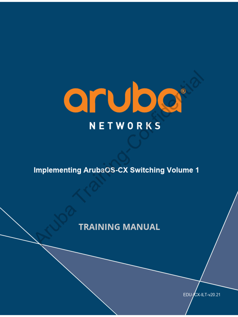 Implementing ArubaOS-CX Switching Student Guide Vol 1 Rev 20.21 | PDF