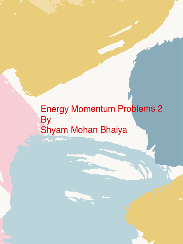 Energy Momentum Problem Solving 2 | PDF