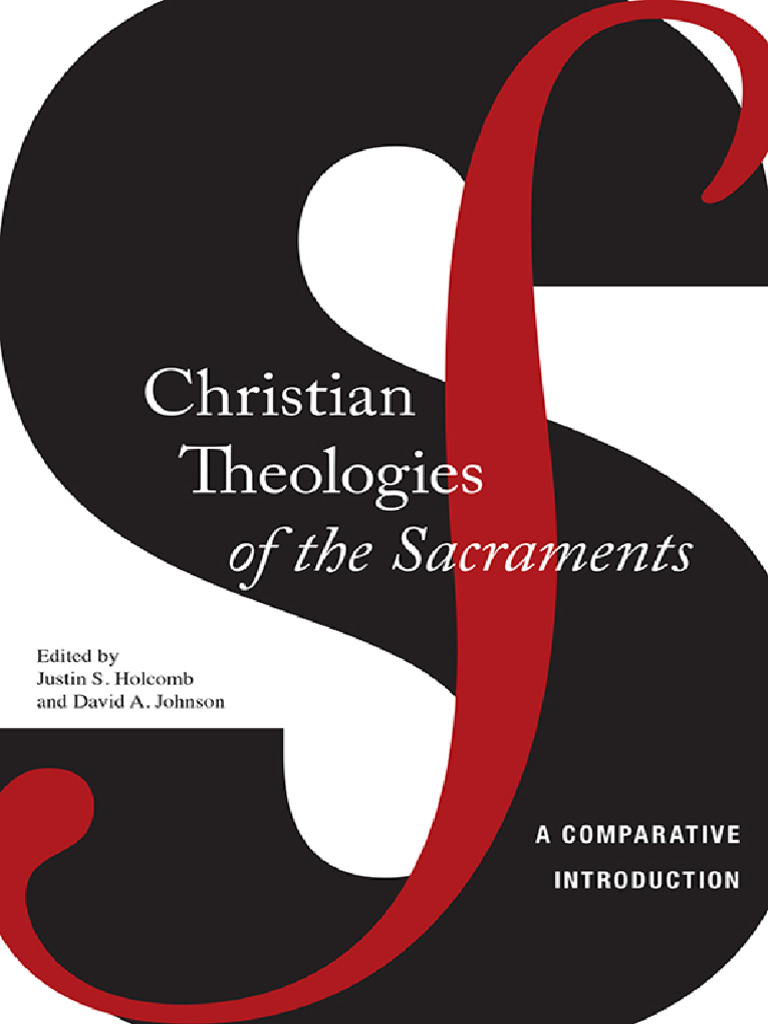 Christian Theologies of The Sacraments A Comparative Introduction ...
