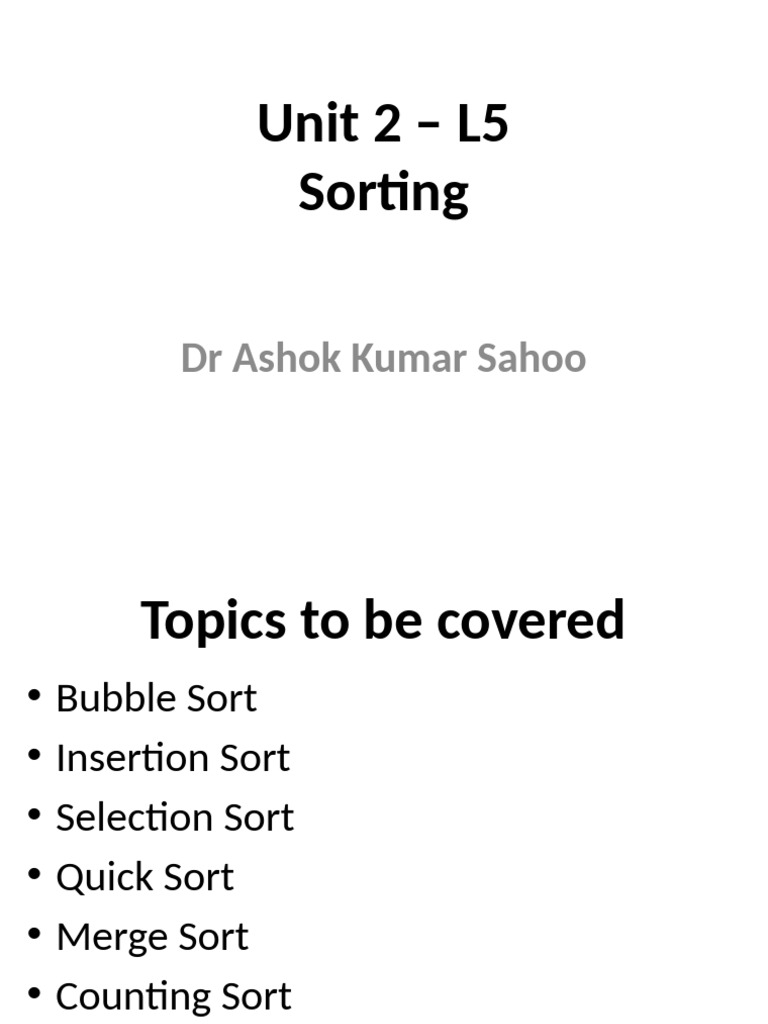 Unit 2 - L5 Sorting: DR Ashok Kumar Sahoo | PDF