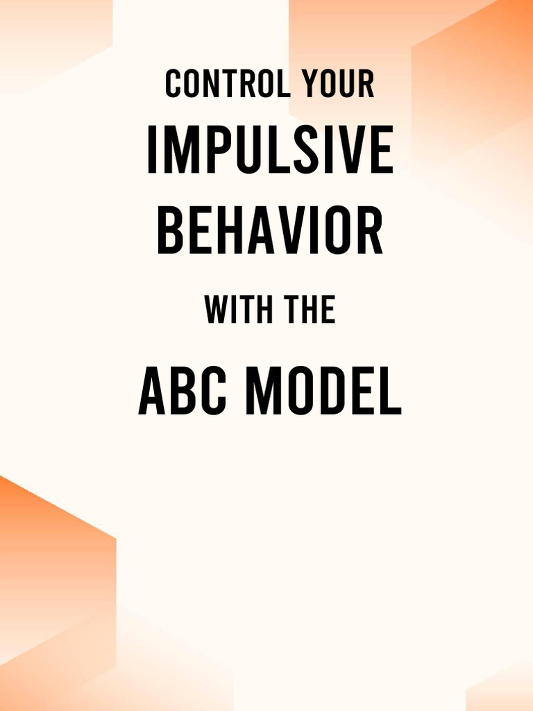 Control Your Impulsive Behavior With The ABC Model | PDF