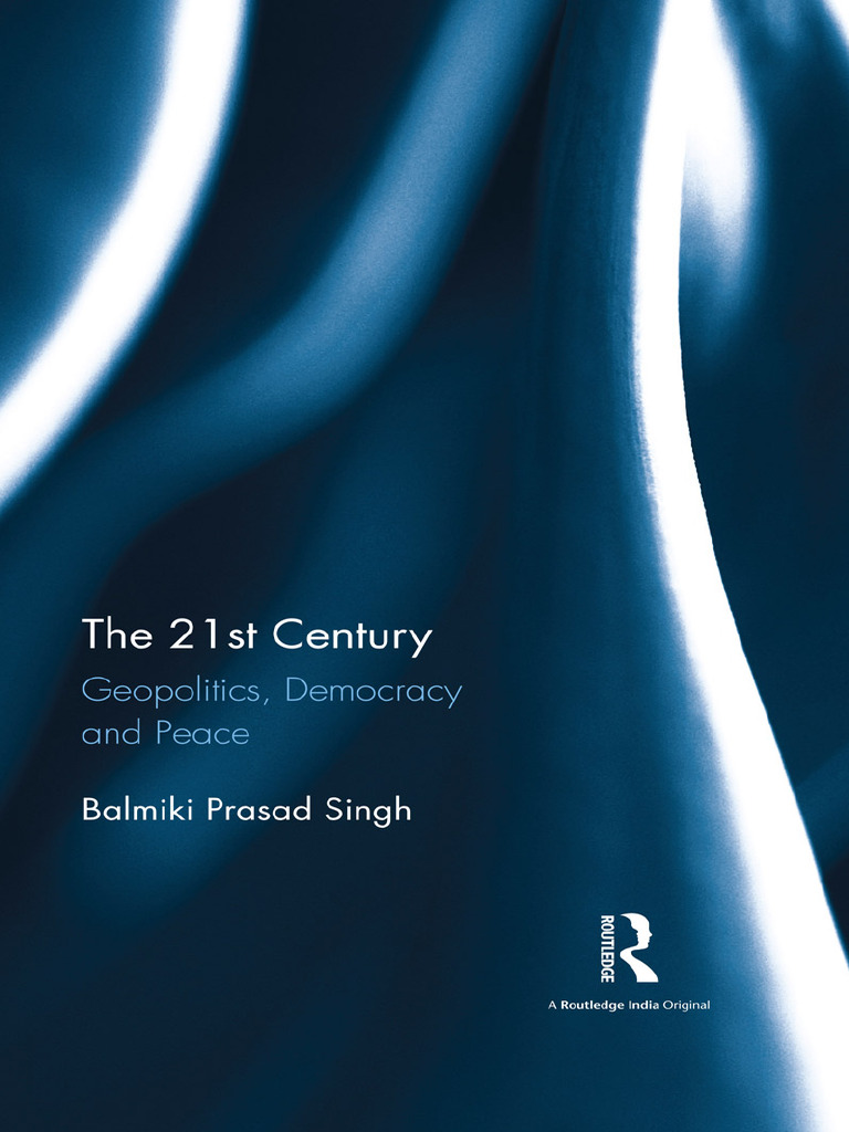 The 21st Century Geopolitics - Balmiki Prasad Singh | PDF