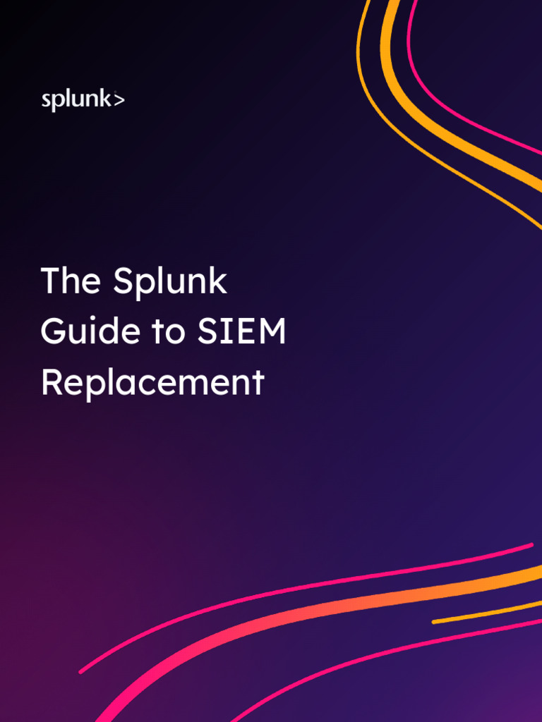 Ebook - Splunk-Guide-to-Siem-Replacement | PDF