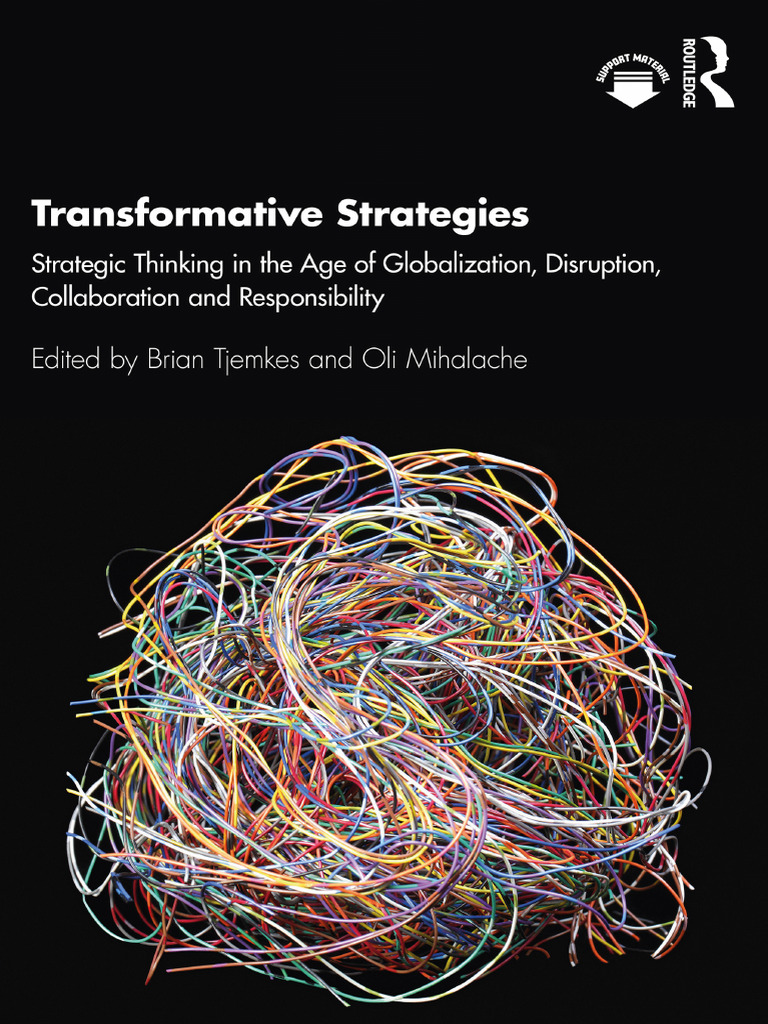 Brian Tjemkes and Oli Mihalache - Transformative Strategies - Strategic Thinking in The Age of ...