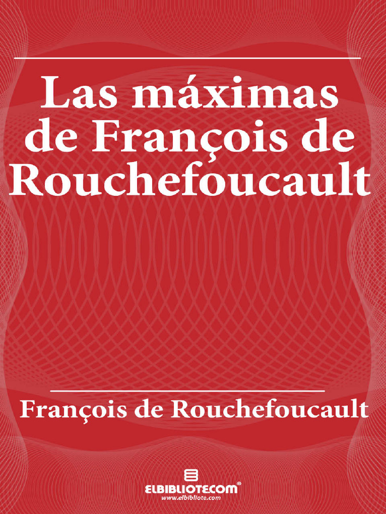 Francois de La Rouchefoucauld La Maximas de Francois de La ...