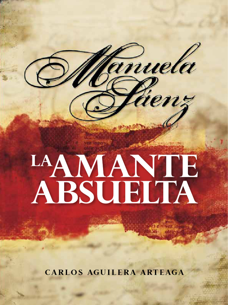 Manuela Sáenz - La Amante Absuelta | PDF | Viajes y turismo | Historia