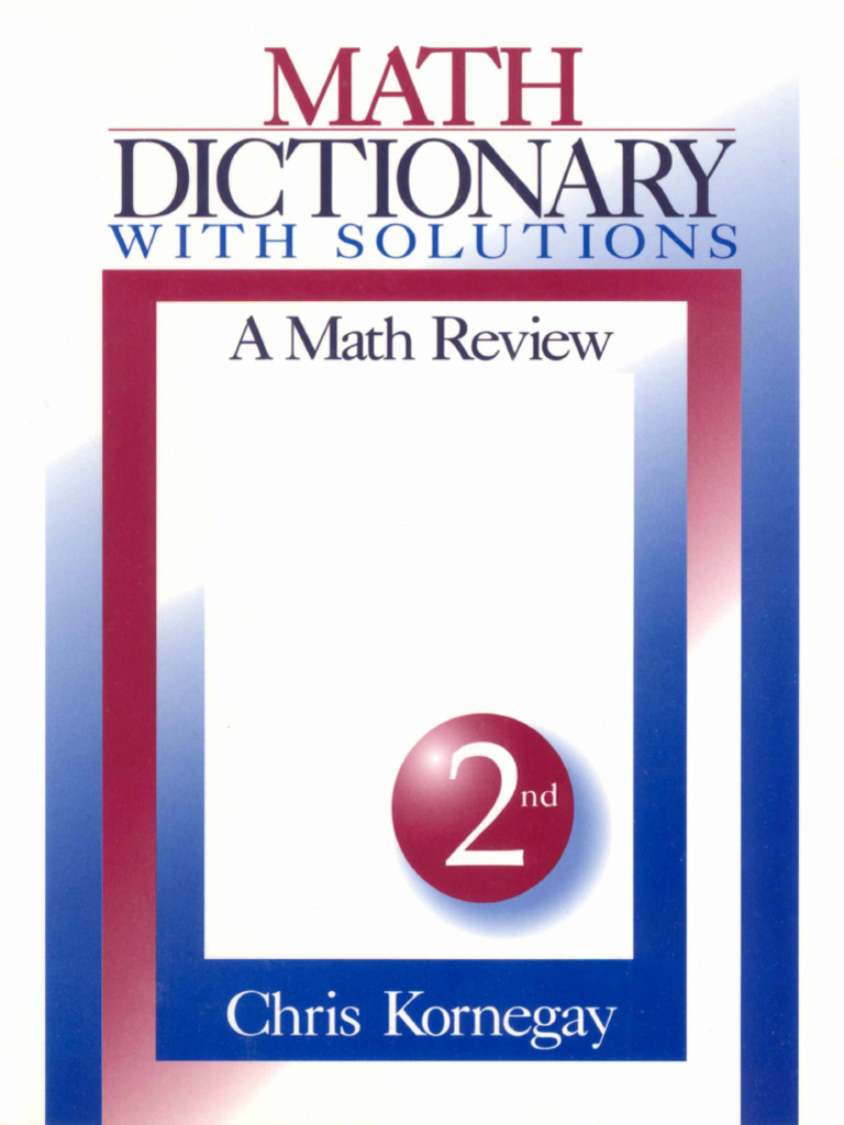 Math Dictionary With Solutions - Chris Kornegay | PDF
