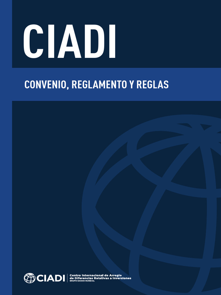 CIADI - Convenio de Washington, Informe Directores BM, Reglamento y ...