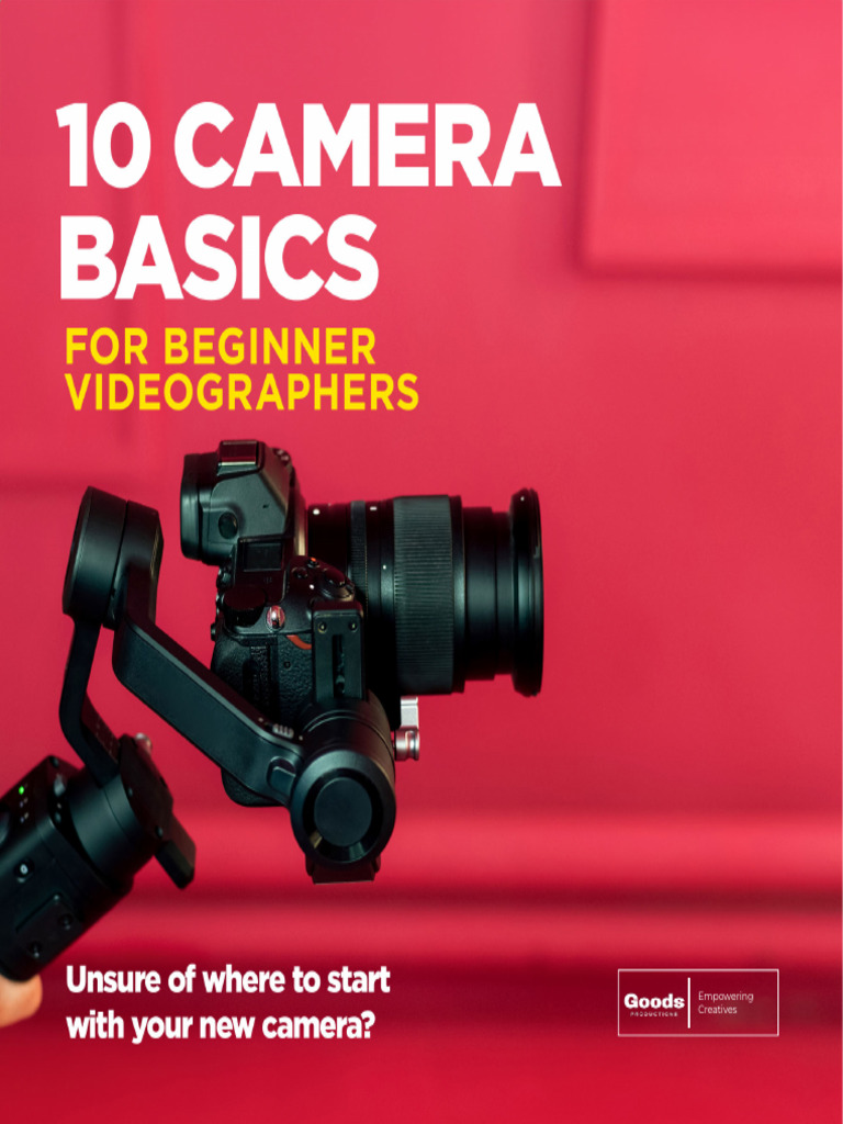 10 Camera Basics For Beginner Videographers | PDF