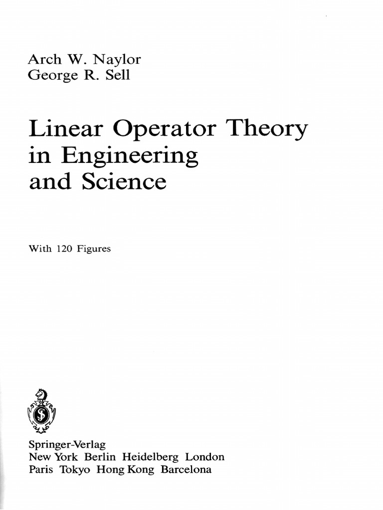 Linear Operator Theory in Engineering and Science: Arch W. Naylor George R. Seil | PDF