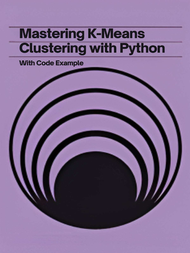Mastering K-Means Clustering with Python | PDF Mastering K-Means Clustering with Python | PDF