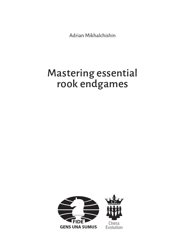 Mastering Essential Rook Endgames Adrian Mikhalchishin | PDF | Chess ...