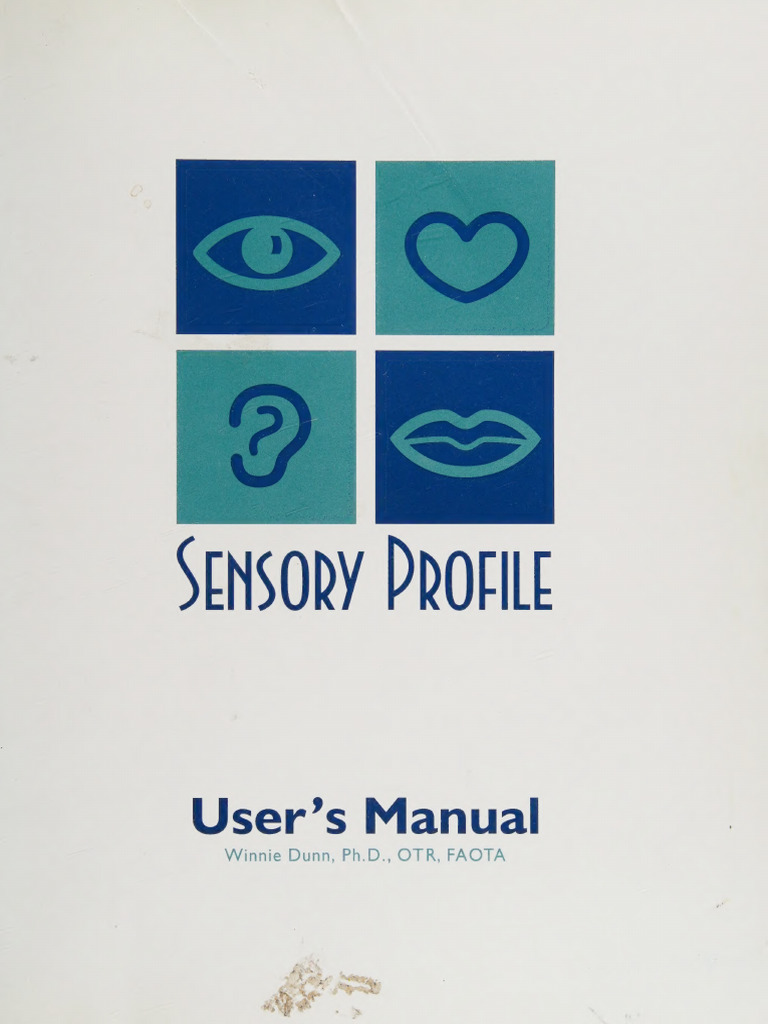 Sensory Profile - User's Manual - Dunn, Winnie - 1999 - (San Antonio, Tex - ) - Psychological ...
