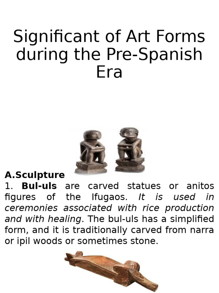 SIGNIFICANT OF ART FORMS DURING PRESPANISH ERA | PDF